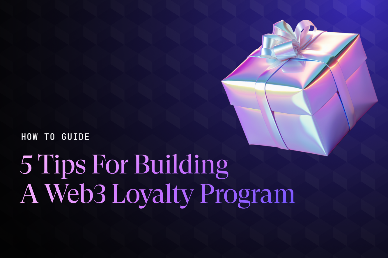 Unlocking the Future of Customer Loyalty: 5 Essential Tips for Building a Web3 Loyalty Program