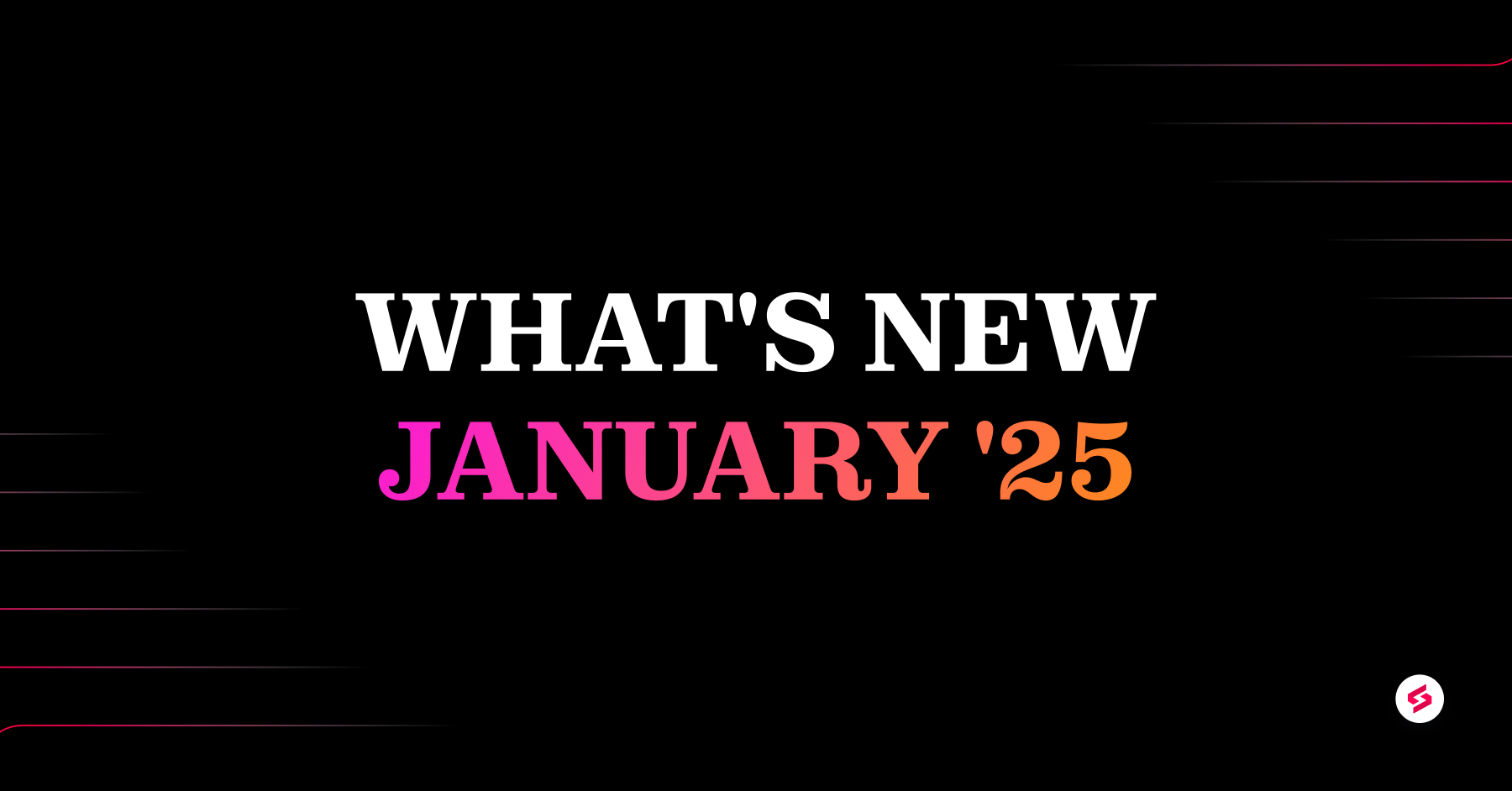 What’s new at SuperOps: January 2025