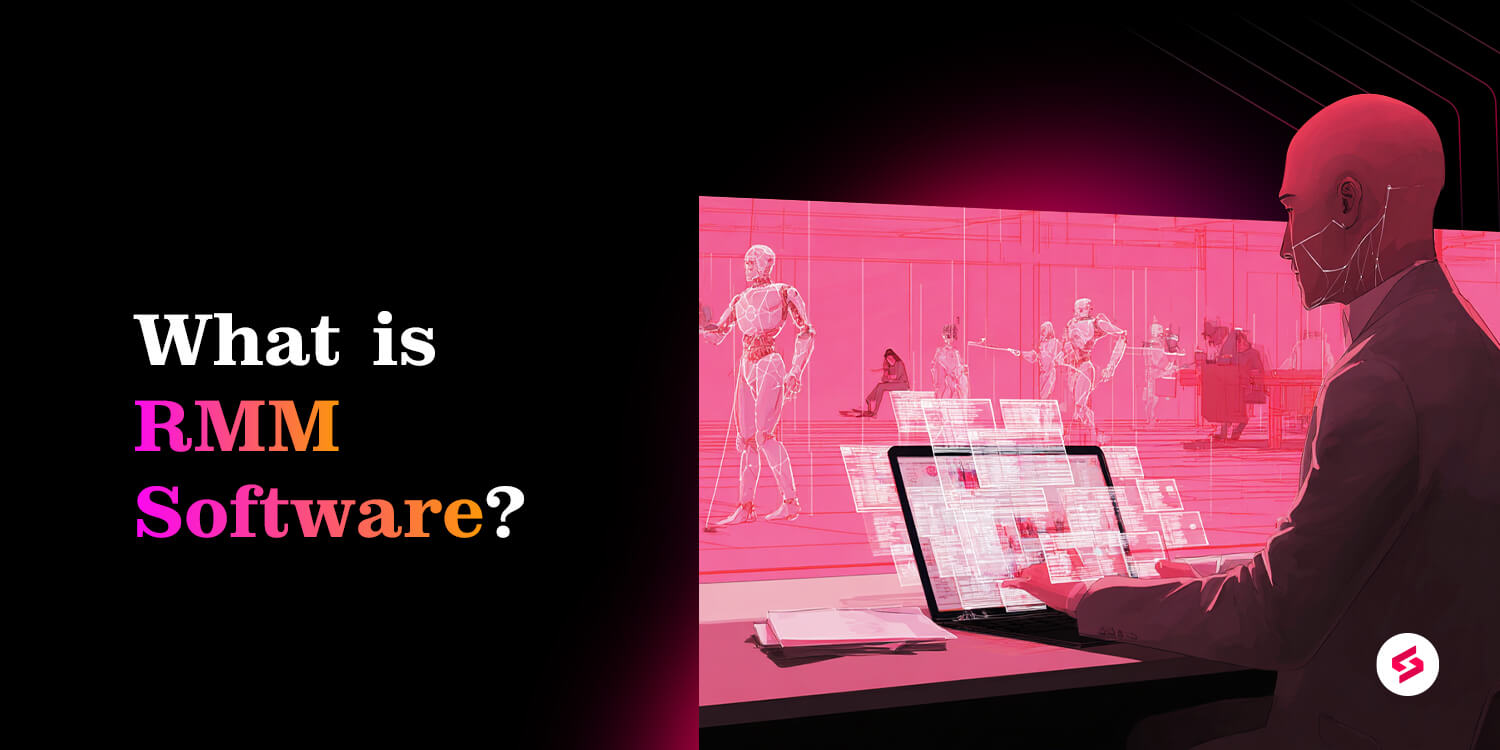 What is RMM software? A detailed guide