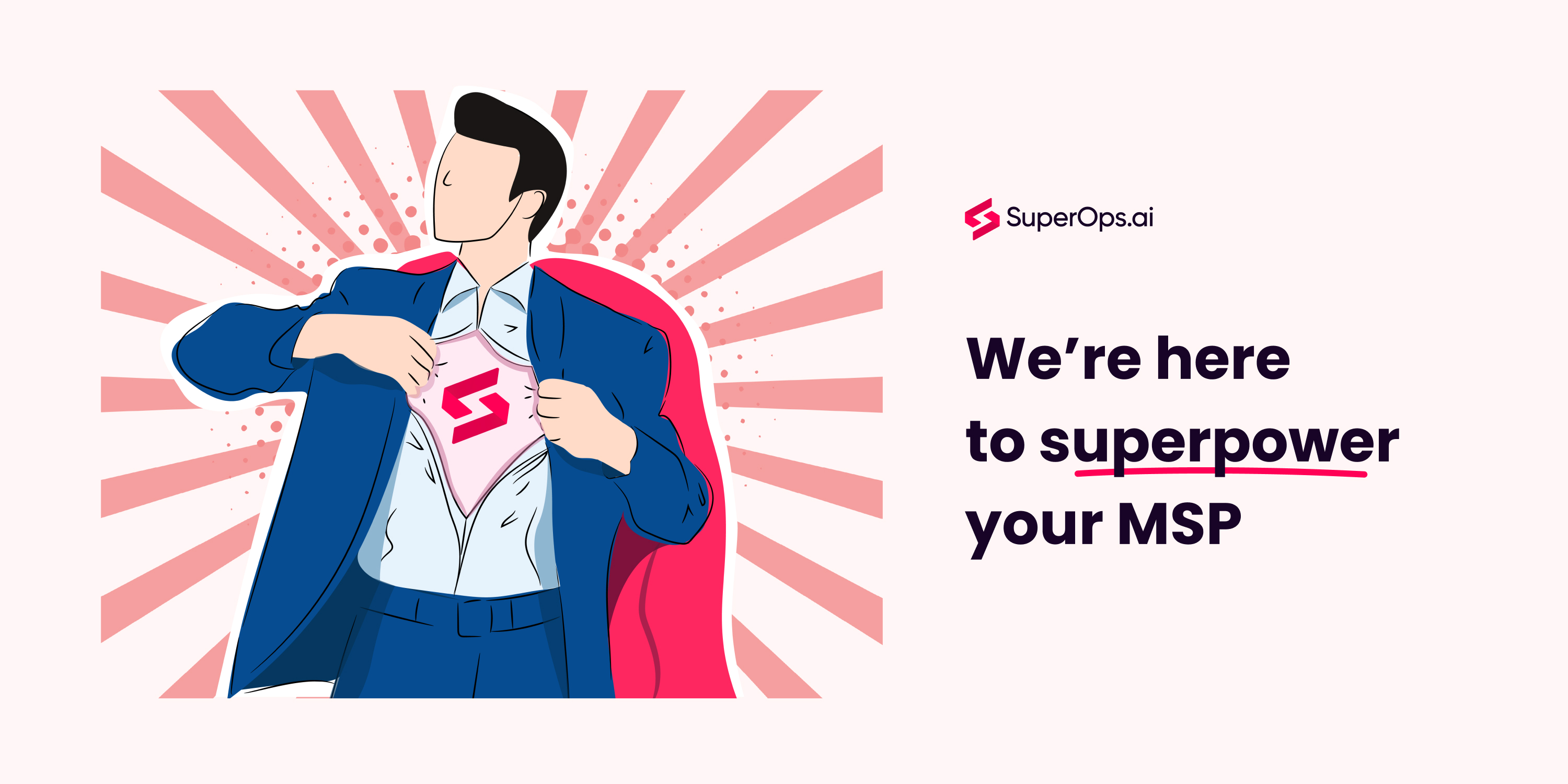 SuperOps is here to superpower your MSP | We're Live!