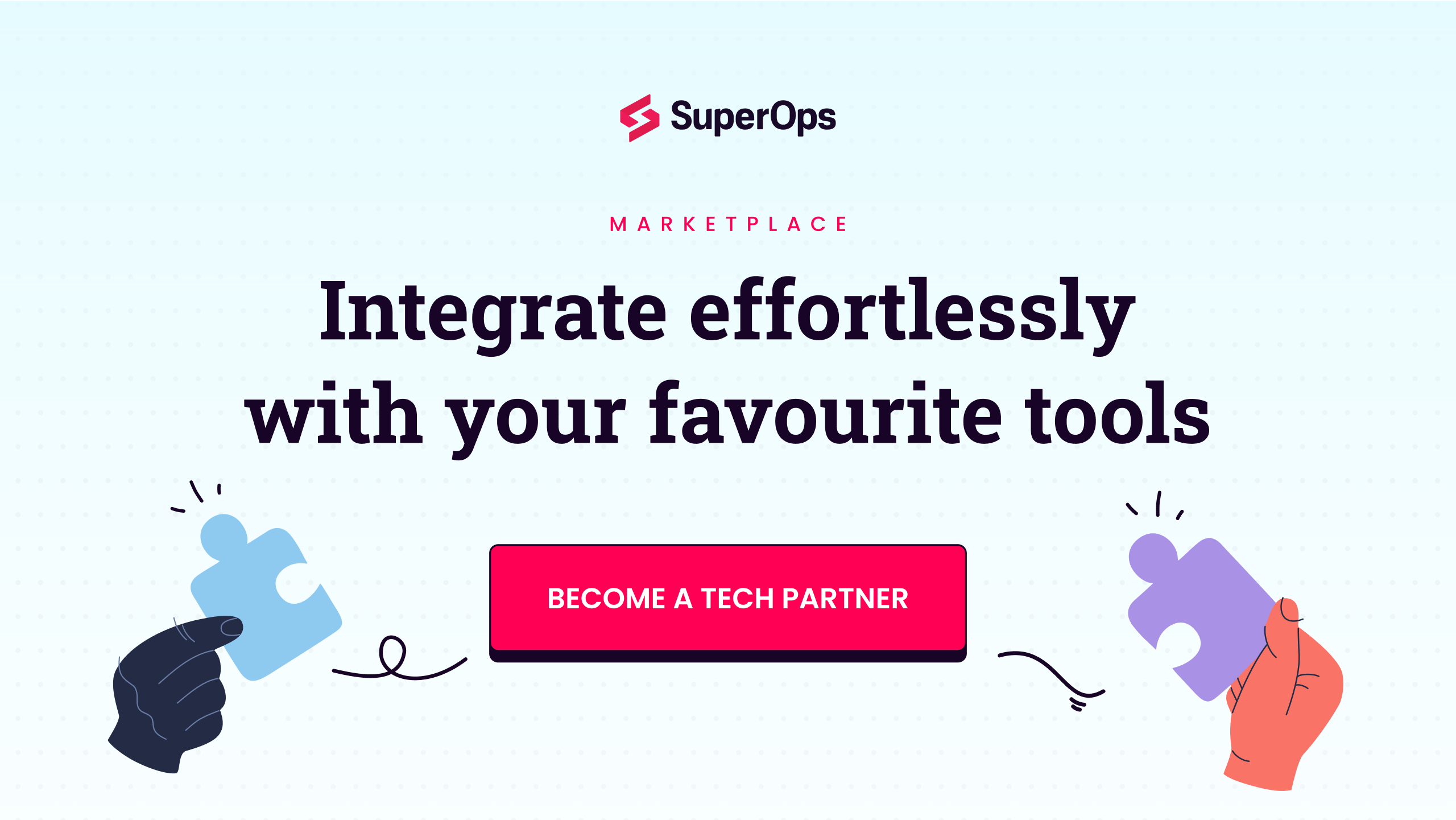 Integrate with SuperOps — the unified PSA-RMM platform