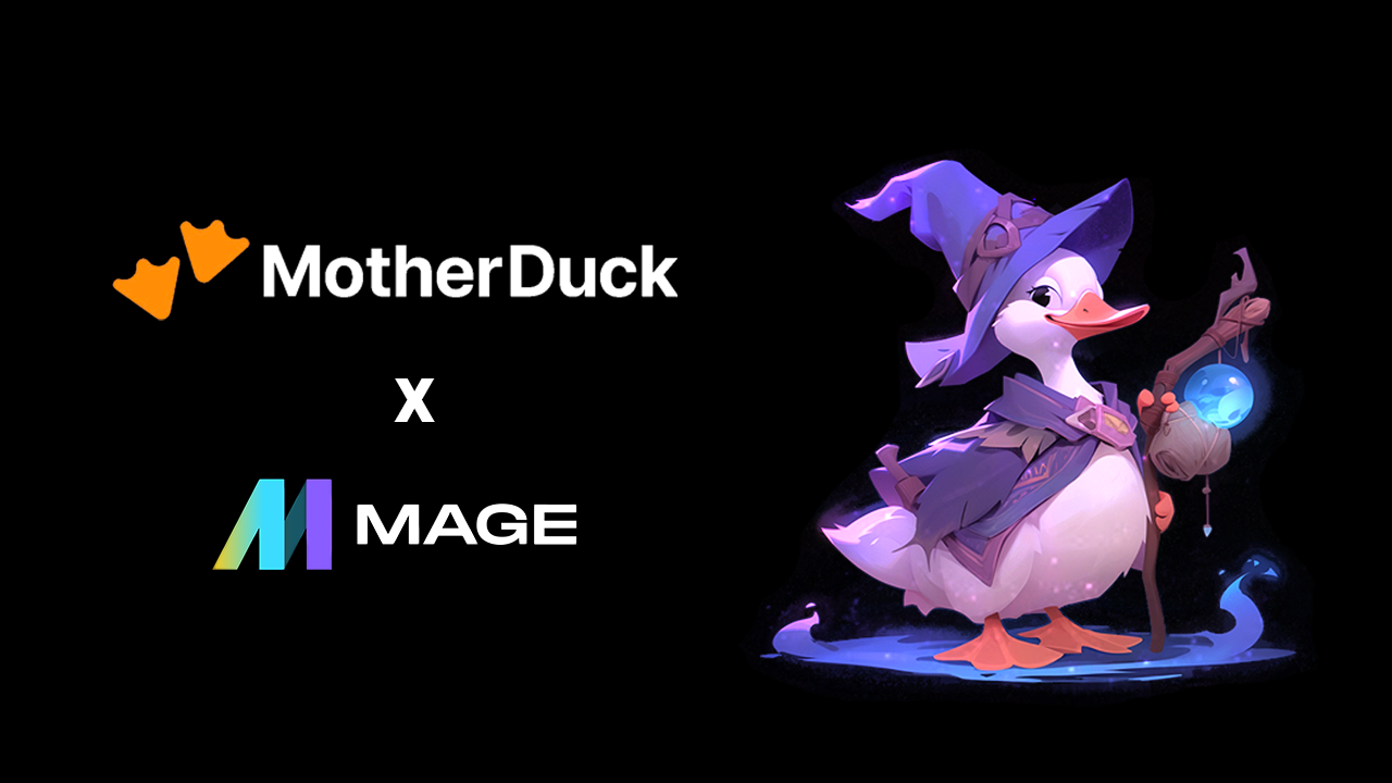 🦆 Making Magic: MotherDuck with Mage | Mage Blog