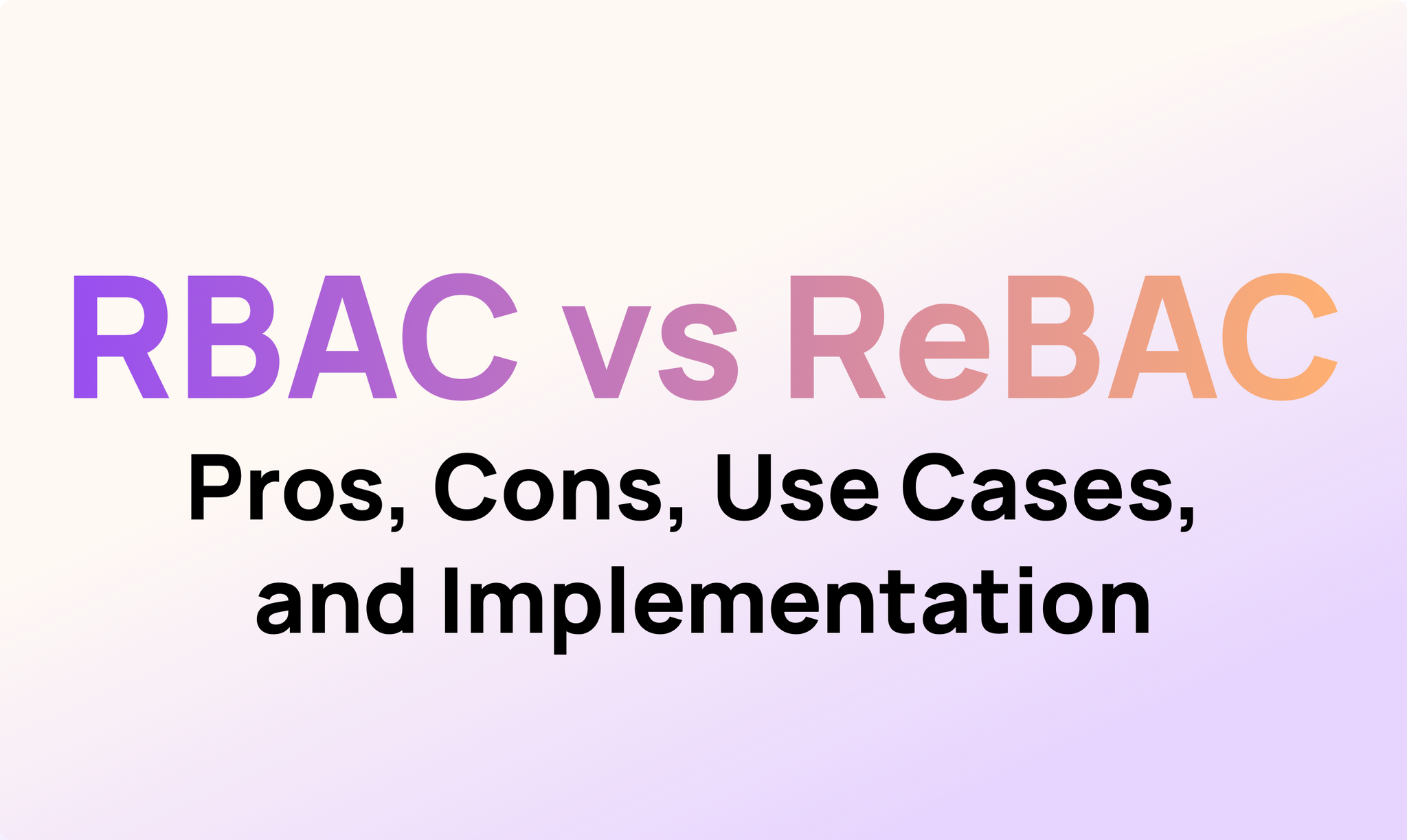 Role-Based Access Control (RBAC) VS. Relationship-Based Access Control ...