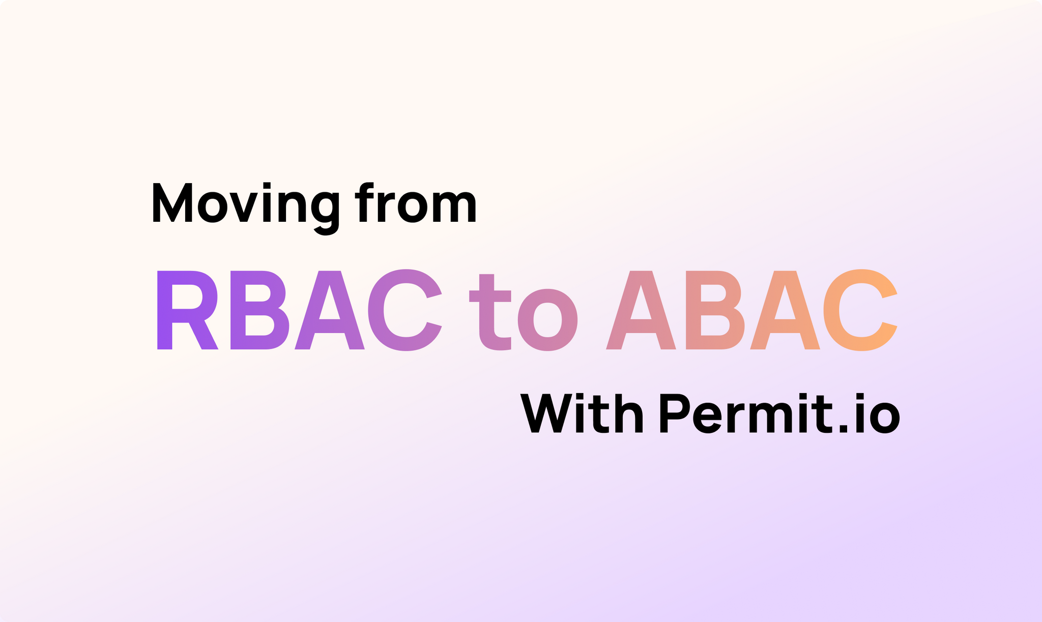 Migrating from RBAC to ABAC with Permit.io