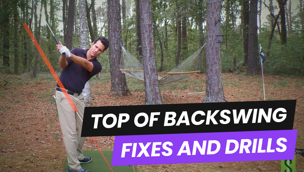 P4 | Top of Backswing Fixes and Drills P4 | Top of Backswing Fixes and Drills