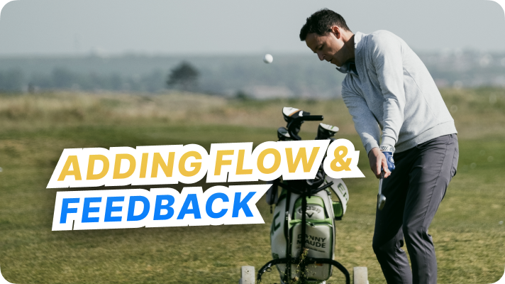 #7: Adding Flow & Feedback