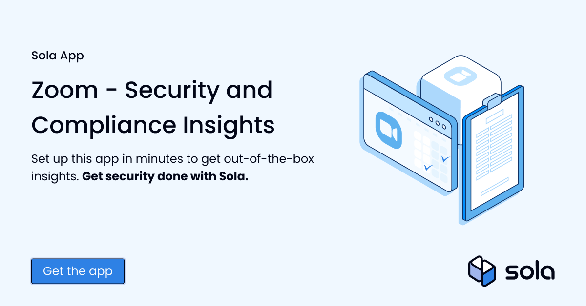 Zoom Security - Compliance Insights app - Sola Security