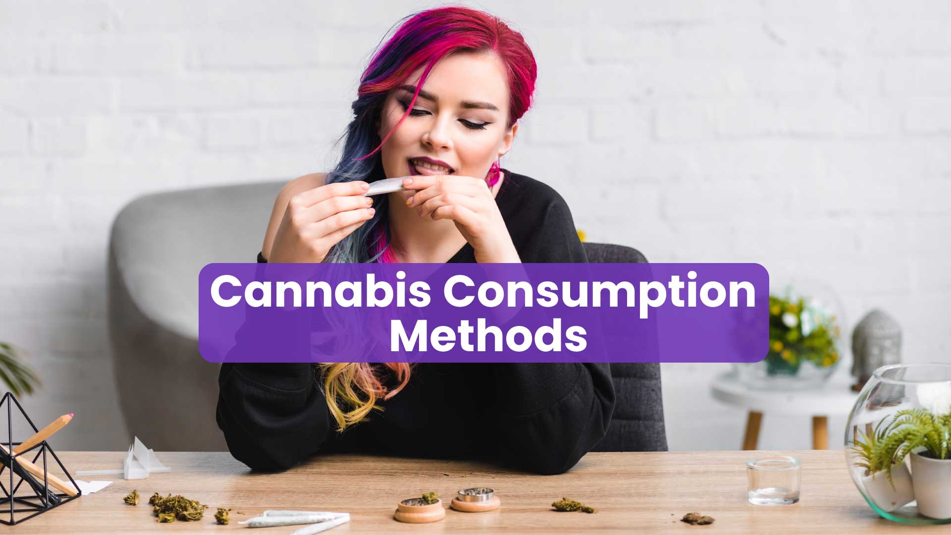 The Ultimate Guide to Cannabis Consumption Methods