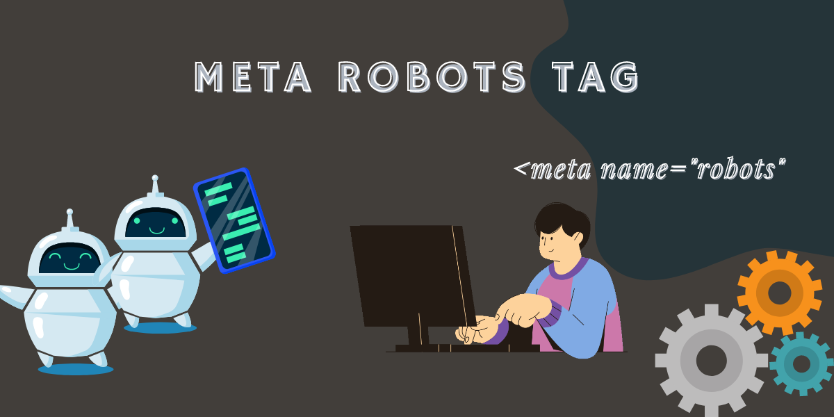 Thẻ Meta Robots: Hướng Dẫn Chi Tiết Từ Chuyên Gia